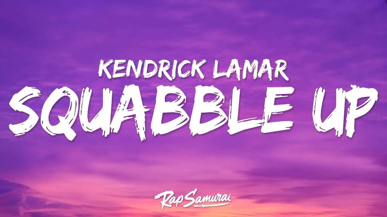 Kendrick Lamar Squabble Up Lyrics Youtube