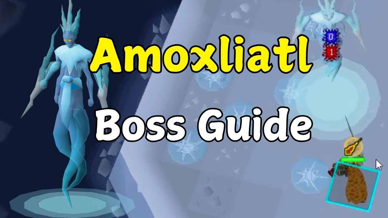 Quick Amoxliatl Boss Guide Osrs Youtube