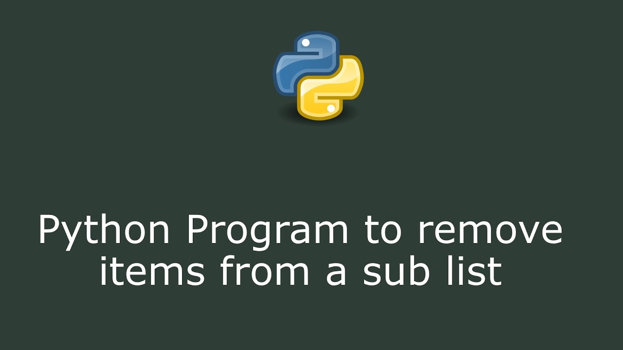 Python Program To Remove Items From A Sub List Nested List Youtube