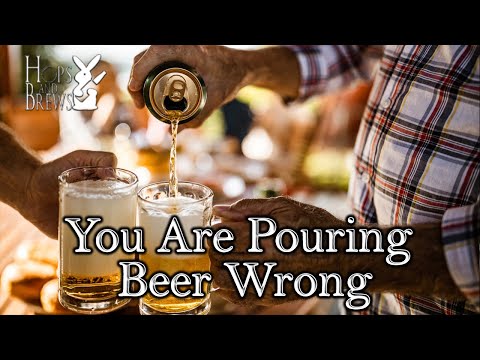 We Are Pouring Beer Wrong Youtube