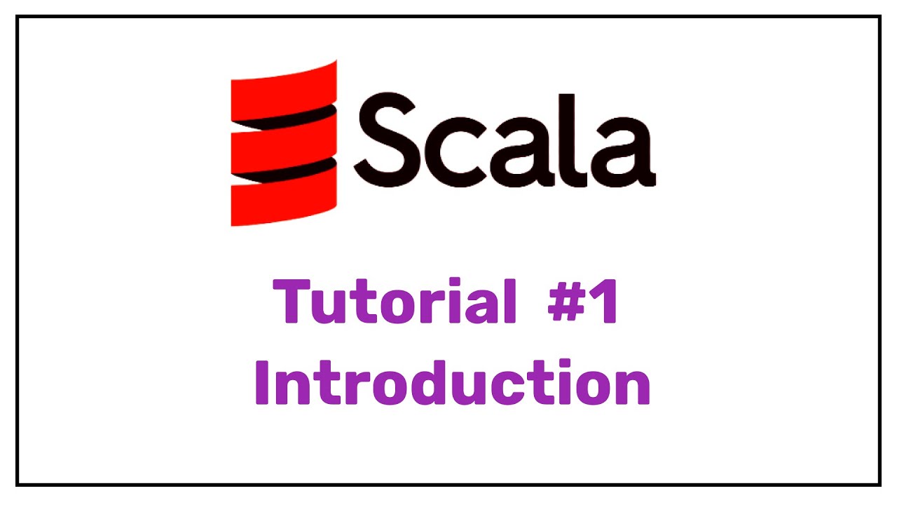 Scala Tutorial 1 Introduction Scala For Beginners Scala