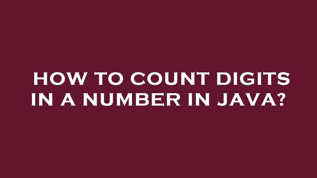 How To Count Digits In A Number In Java Youtube