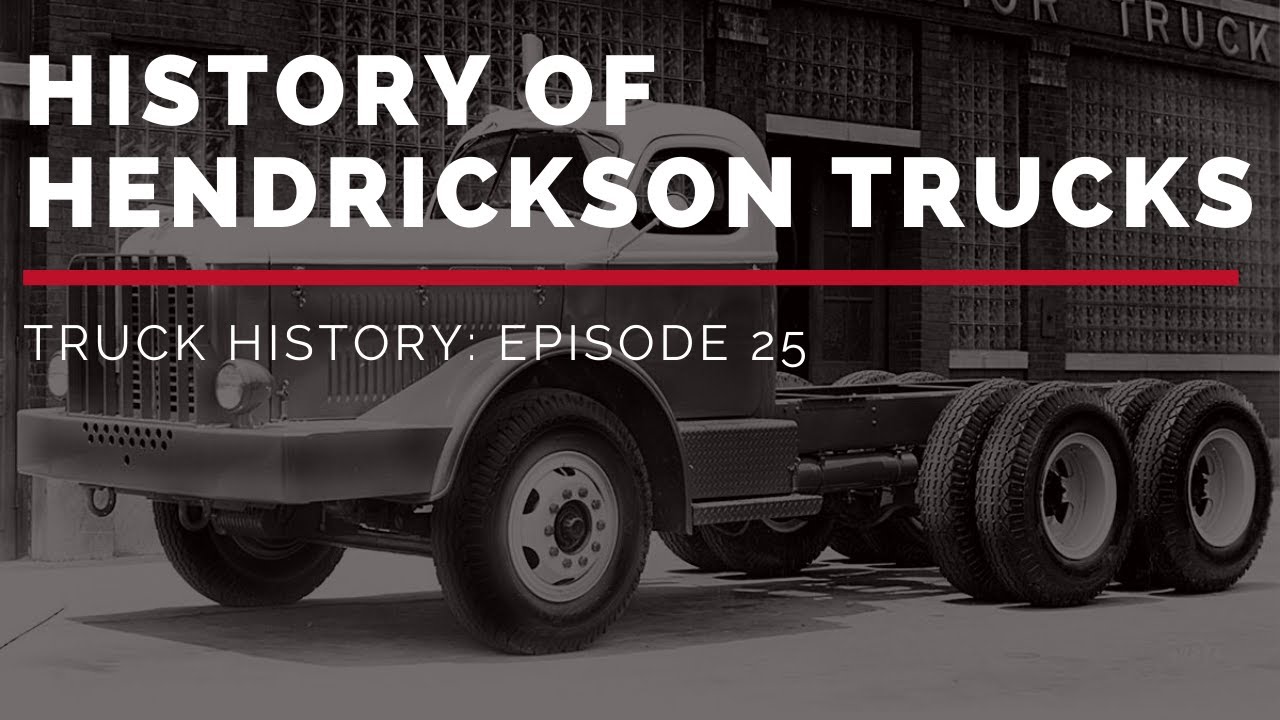 History Of Hendrickson Trucks Truck History Episode 25 Youtube
