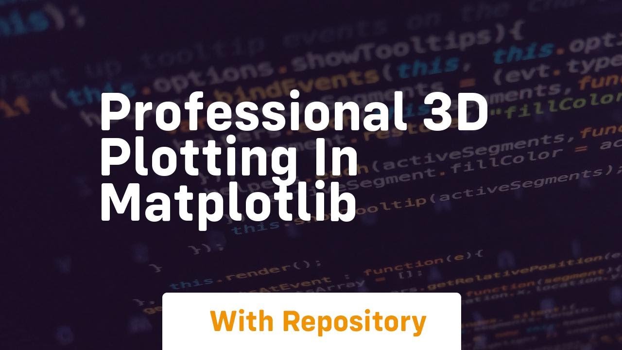 Professional 3d Plotting In Matplotlib Youtube