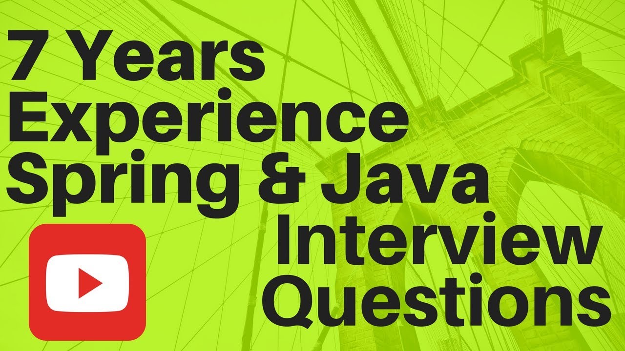 7 Years Experience Spring Java Interview Questions Youtube