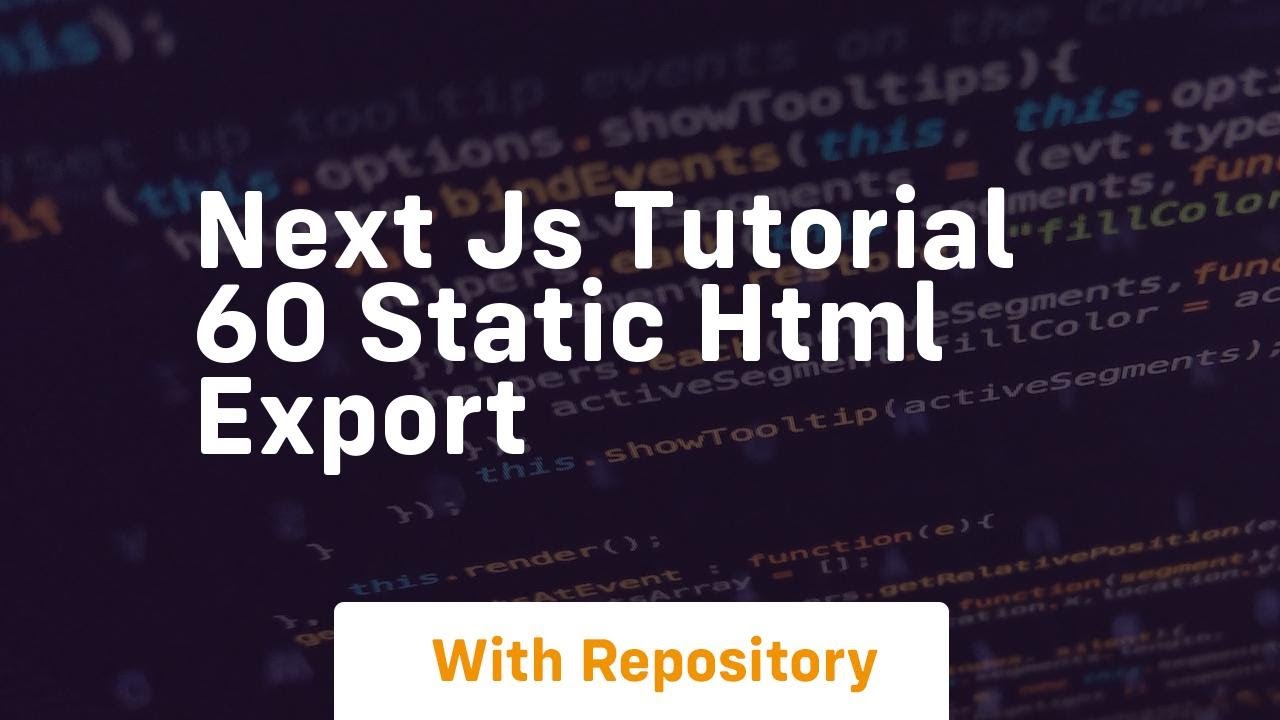 Next Js Tutorial 60 Static Html Export Youtube