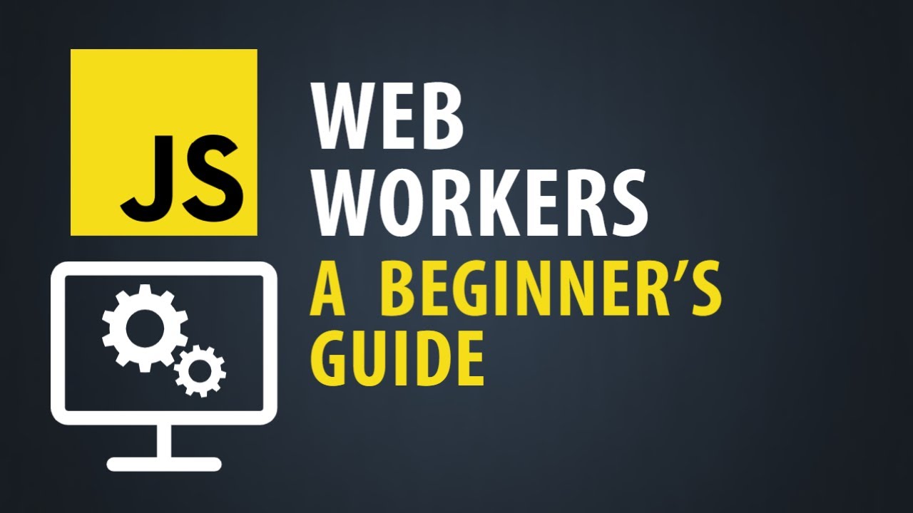 Javascript Web Workers A Beginner S Guide Youtube