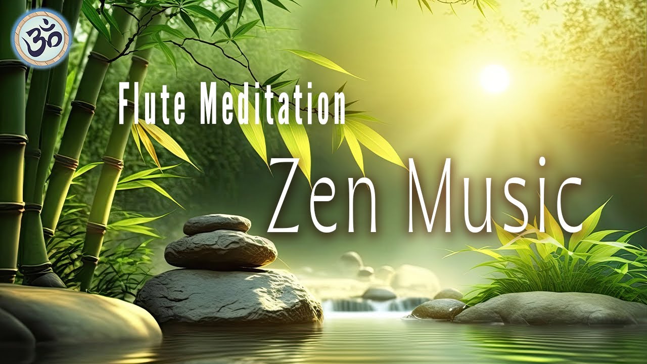 Zen Music Bamboo Flute Music Zen Meditation Positive Energy