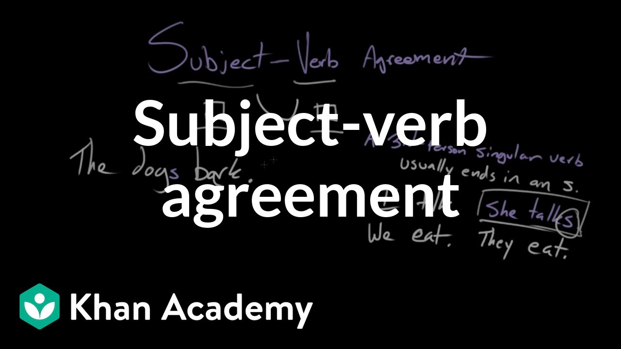 Subject Verb Agreement Syntax Khan Academy