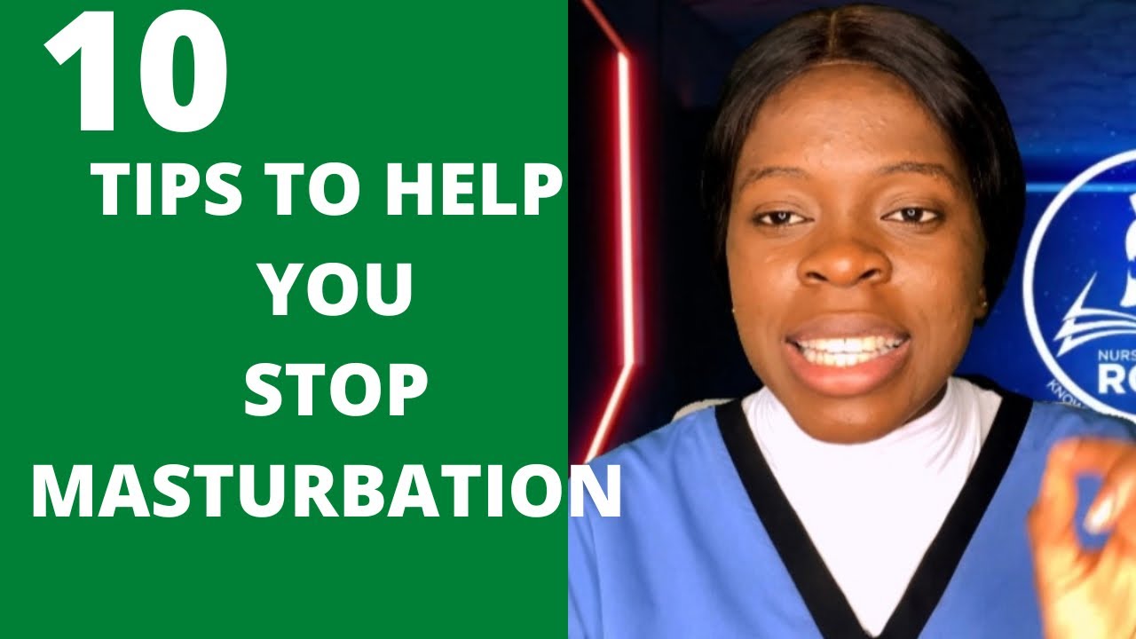10 Tips From Experience To Help You Stop Masturbation How To Stop