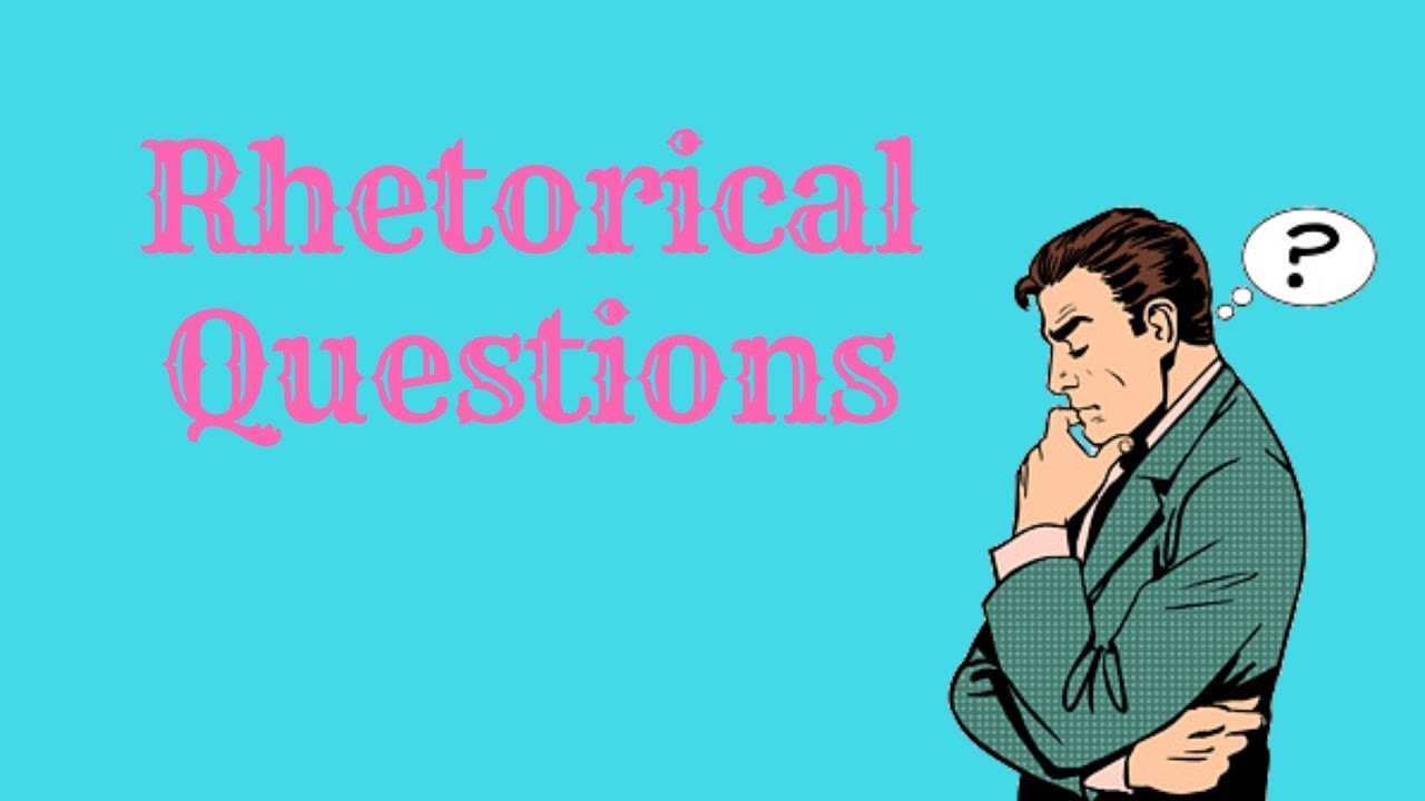 Rhetorical Questions Youtube