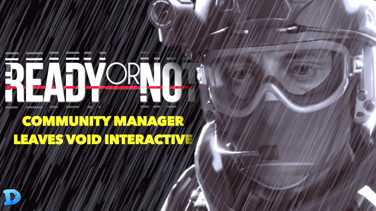Ready Or Not Game News Updates The Community Manager For Void