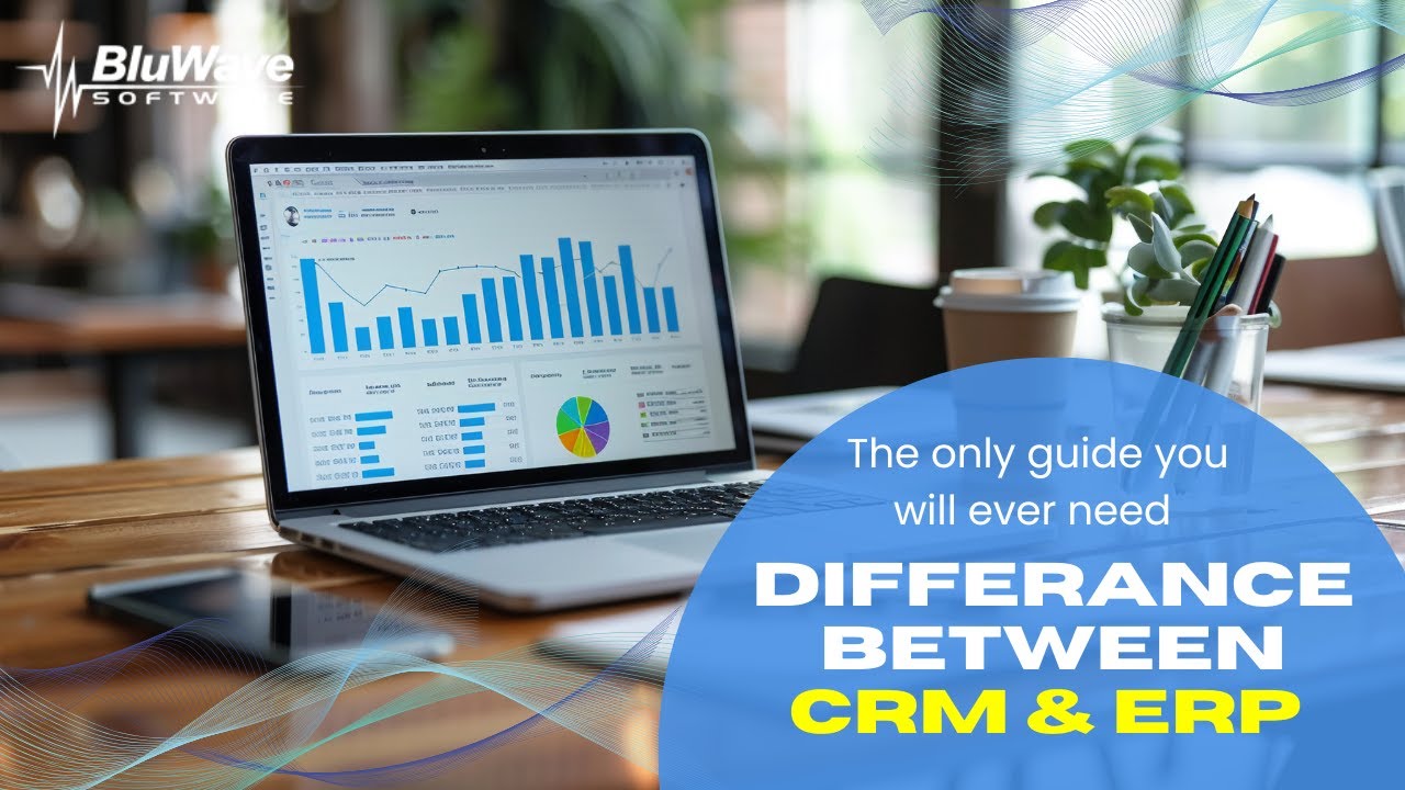 Crm Vs Erp What S The Difference Bluwave Software Youtube
