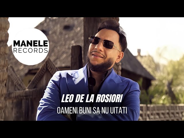 Mix - Leo de la Rosiori - OAMENI BUNI SA NU UITATI - Manele Records 2025