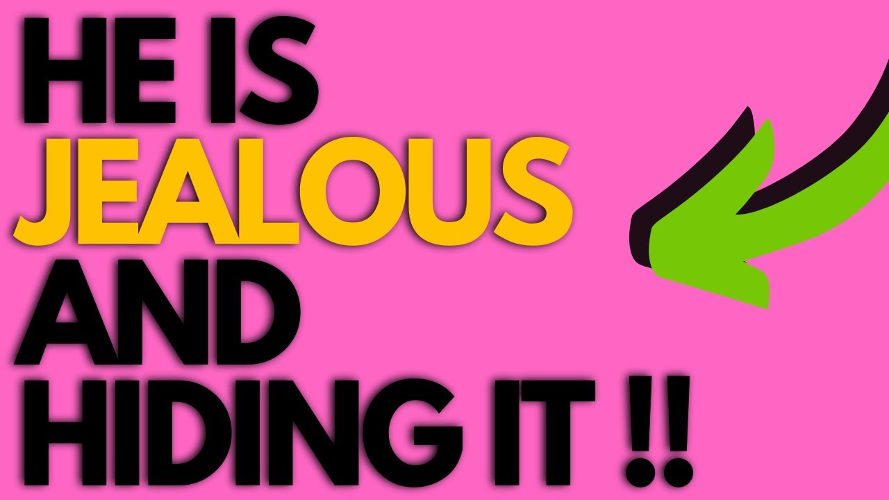 Signs He Is Jealous But Hiding It Youtube