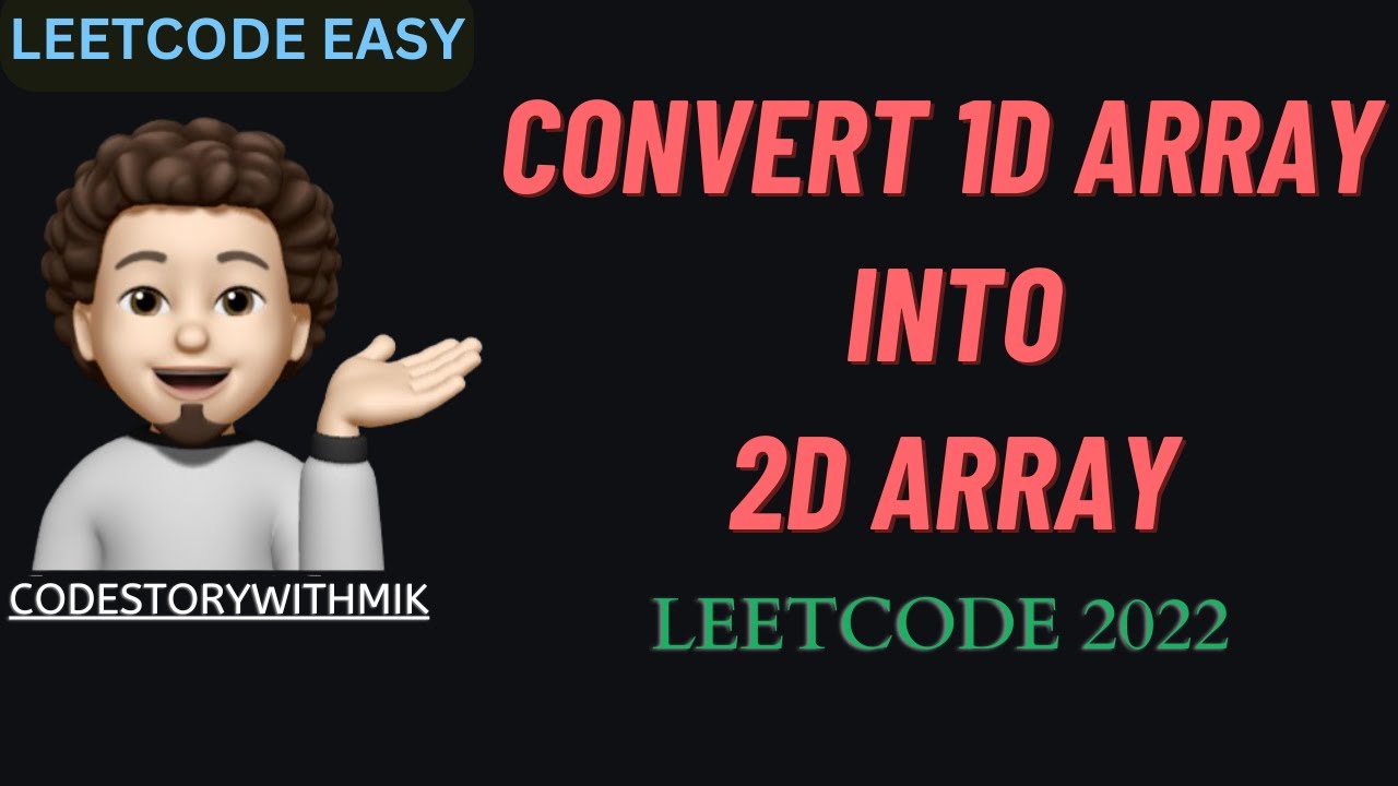 Convert 1d Array Into 2d Array 2 Approaches Leetcode 2022