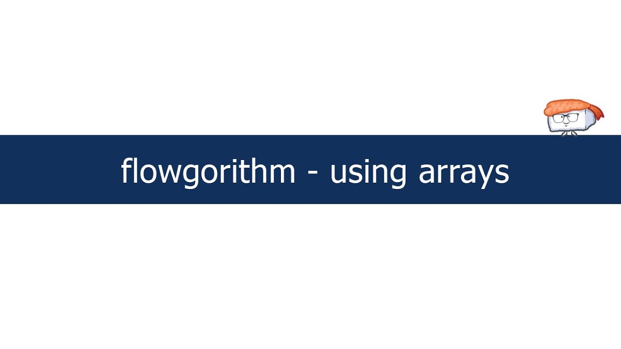 Flowgorithm Arrays Youtube