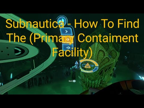 Subnautica How To Find The Primary Contaiment Facility Youtube