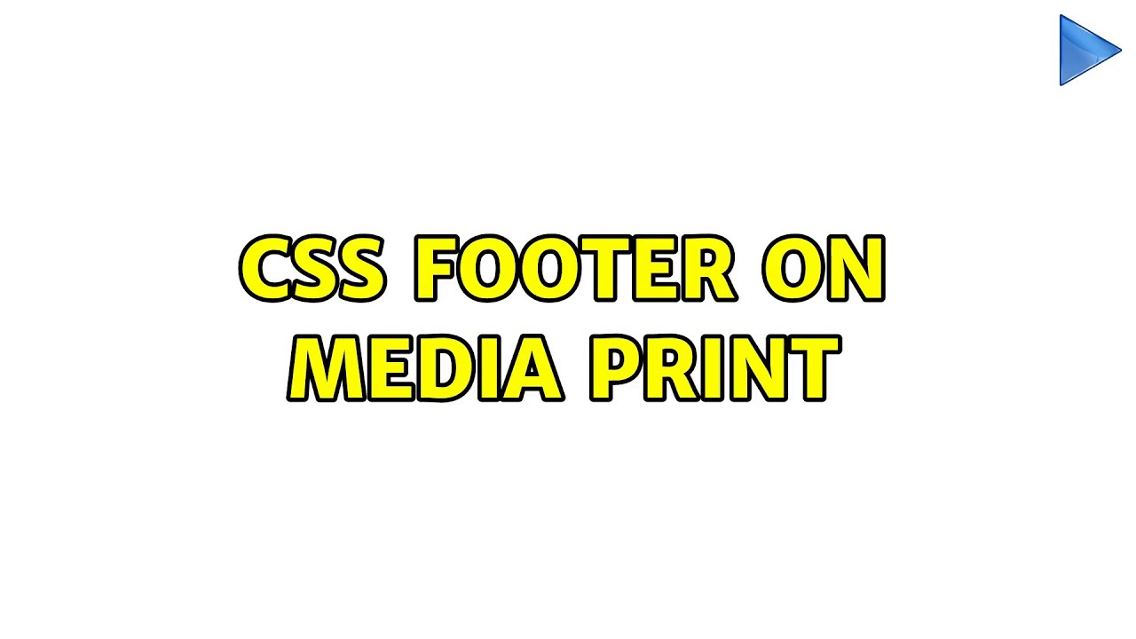 Css Footer On Media Print 2 Solutions Youtube
