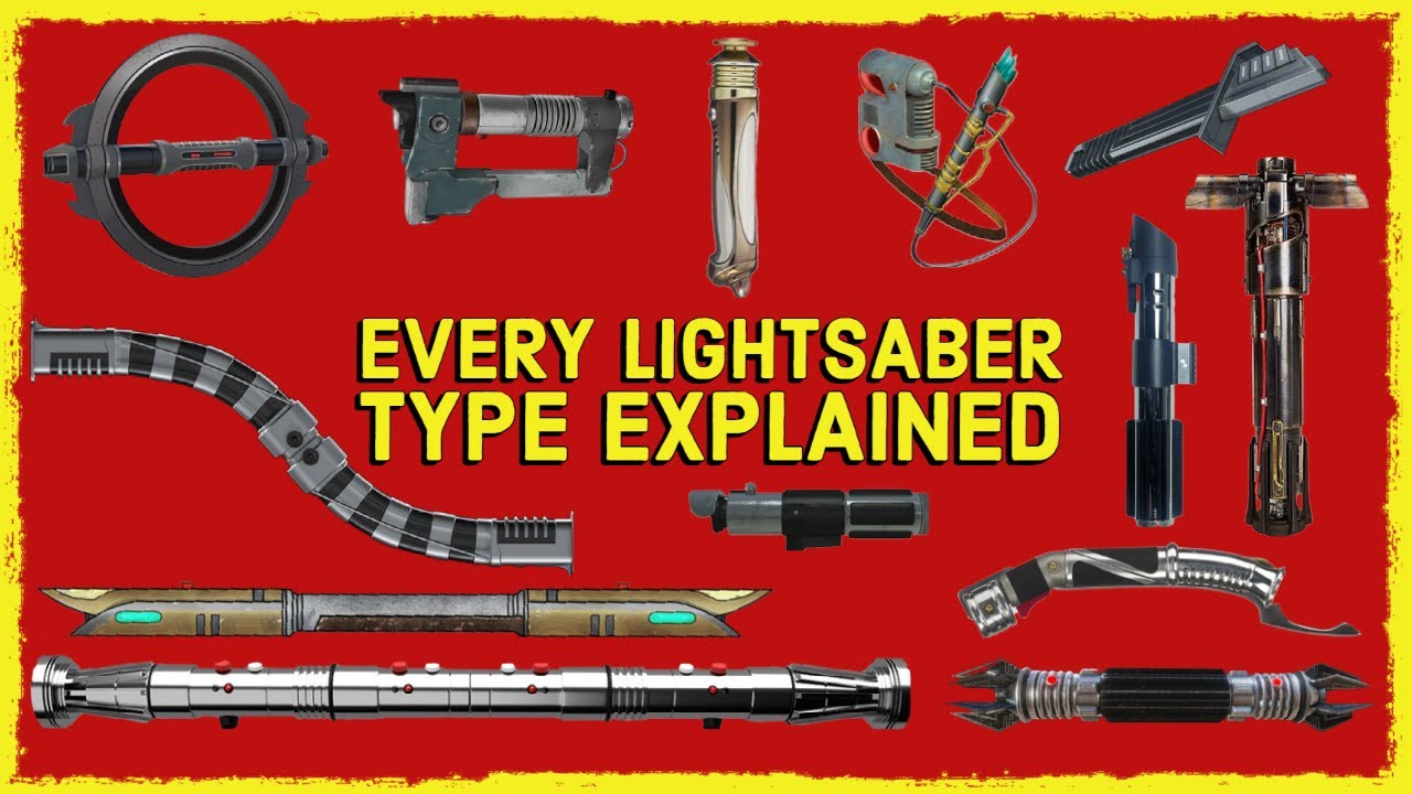 Every Single Lightsaber Type And Variant Explained Canon Legends