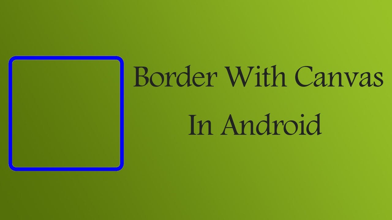 Border With Canvas In Android Youtube