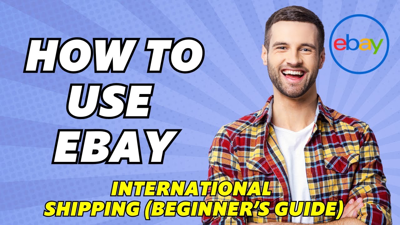How To Use Ebay International Shipping Beginner S Guide Youtube