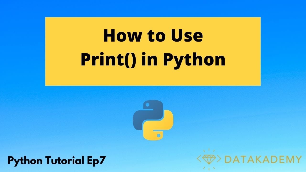 How To Use Print In Python Python Tutorial Ep7 Youtube