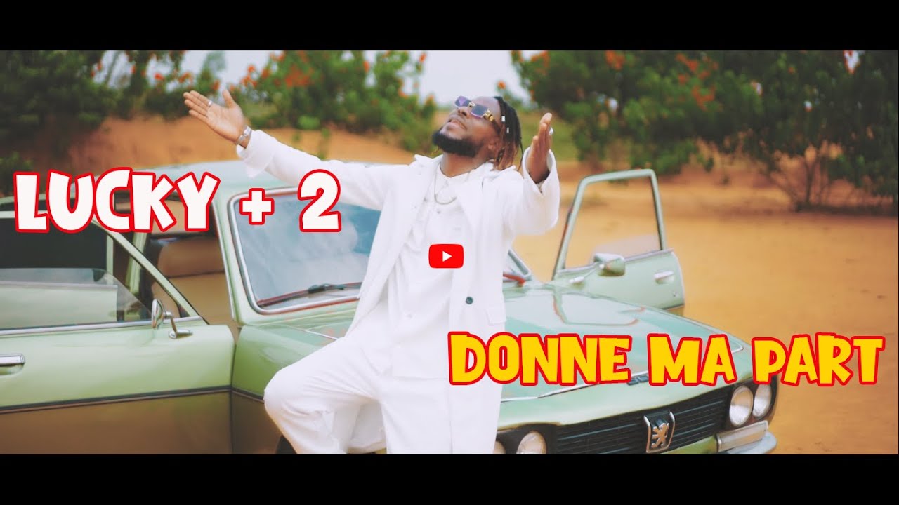 Donne Ma Part Lucky 2 Song Lyrics Music Videos Concerts