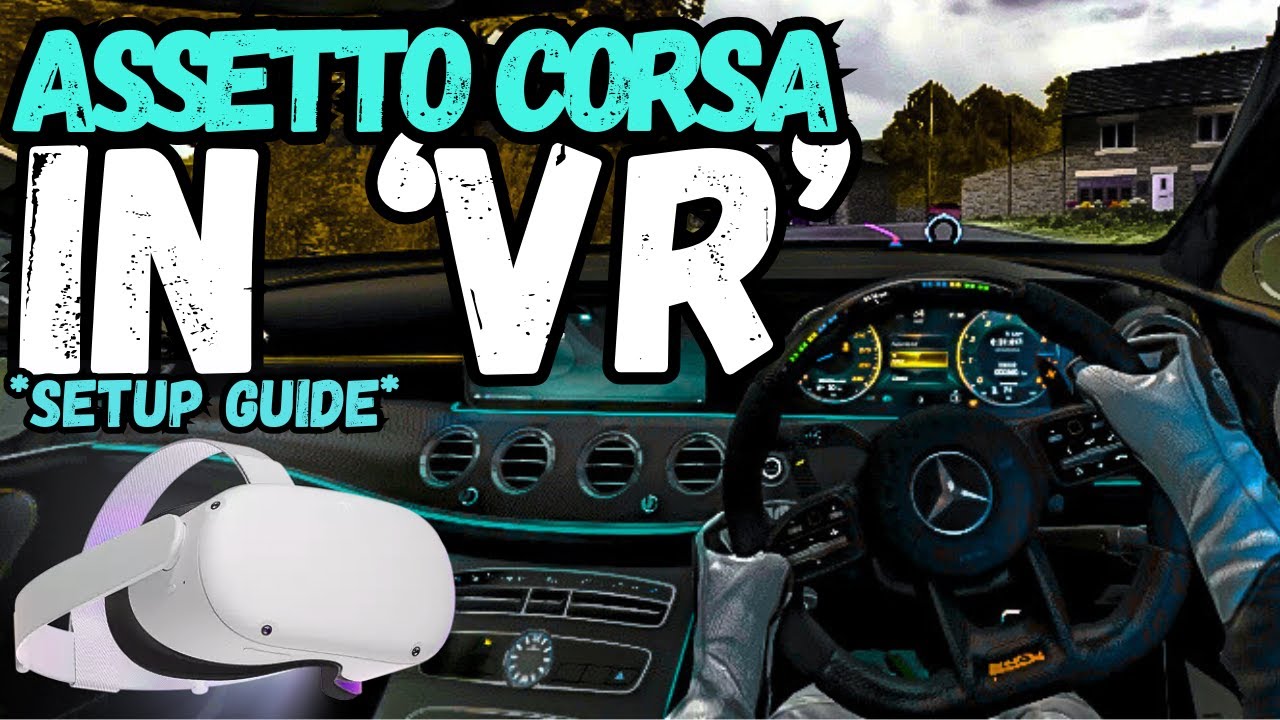 How To Play Assetto Corsa In Vr Oculus Quest 2 3 Full Setup Guide