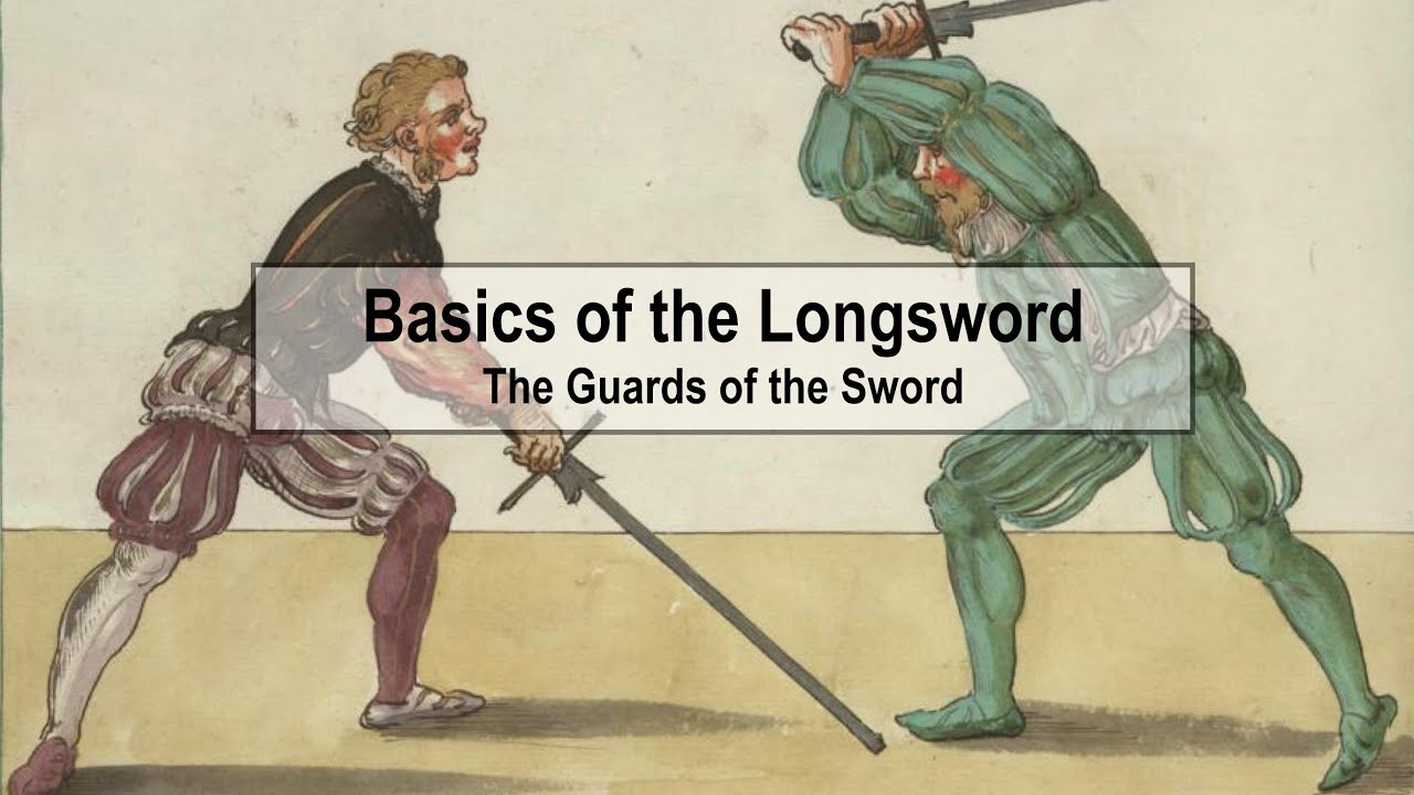 Basics Of Longsword The Guards Of The Sword Youtube