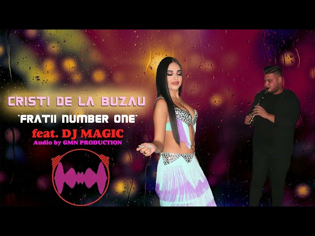 Cristi de la Buzau - Fratii Number One Sistem Nou By Dj Magic
