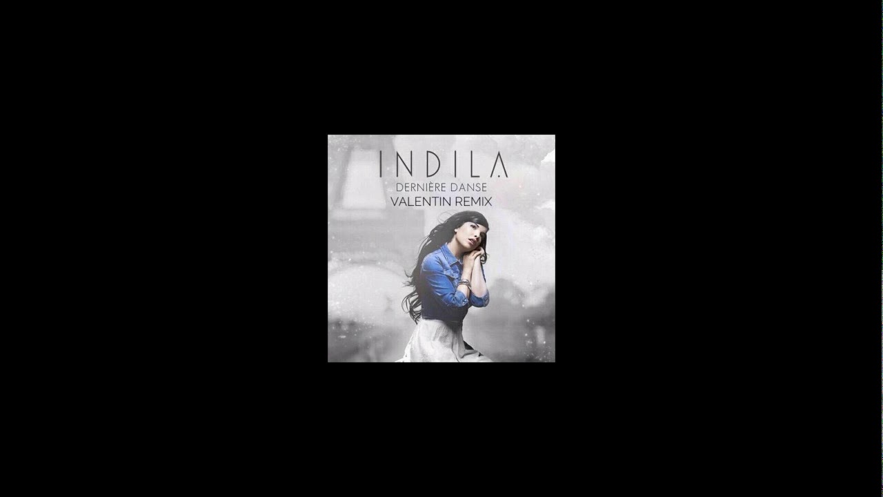 Indila Dernière Danse Valentin Remix 2020 Youtube Music
