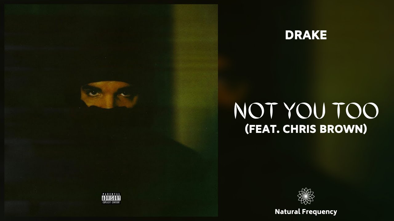 Drake Not You Too Ft Chris Brown 432hz Youtube