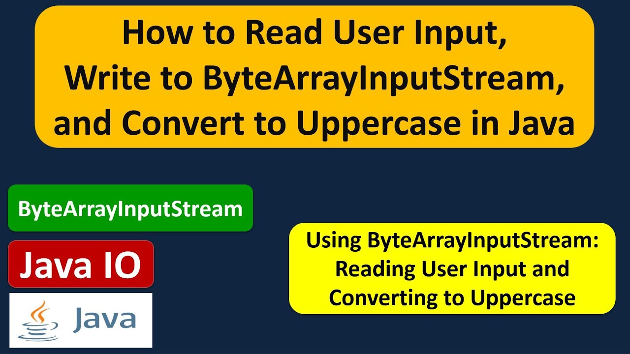 How To Read User Input Write To Bytearrayinputstream And Convert To