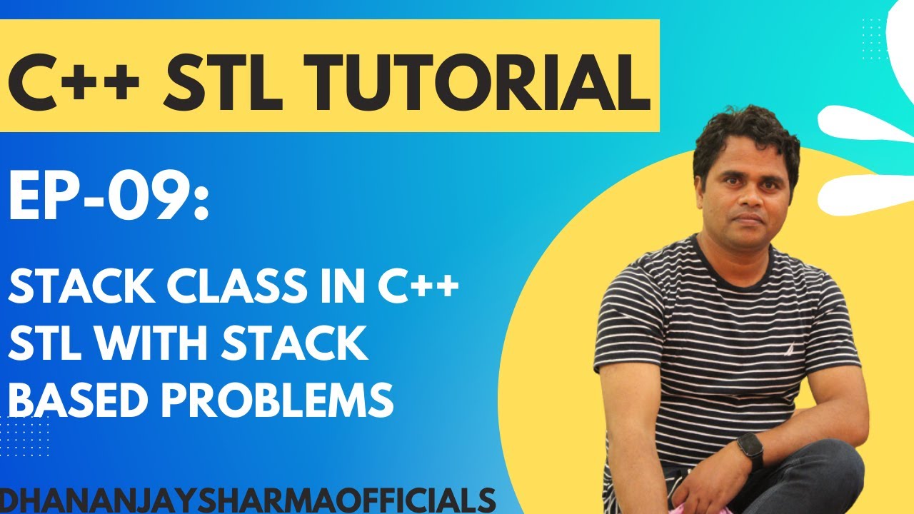 Ep 09 C Stl Tutorial Stack Class In C Stl Youtube