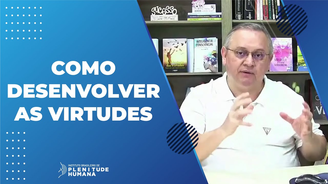 Como Desenvolver As Virtudes Youtube
