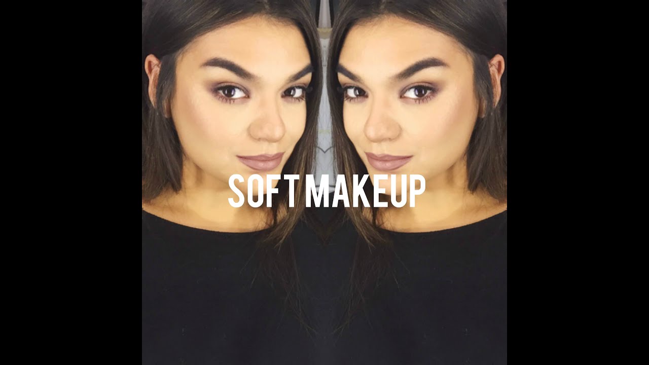 Soft Makeup Tutorial Youtube