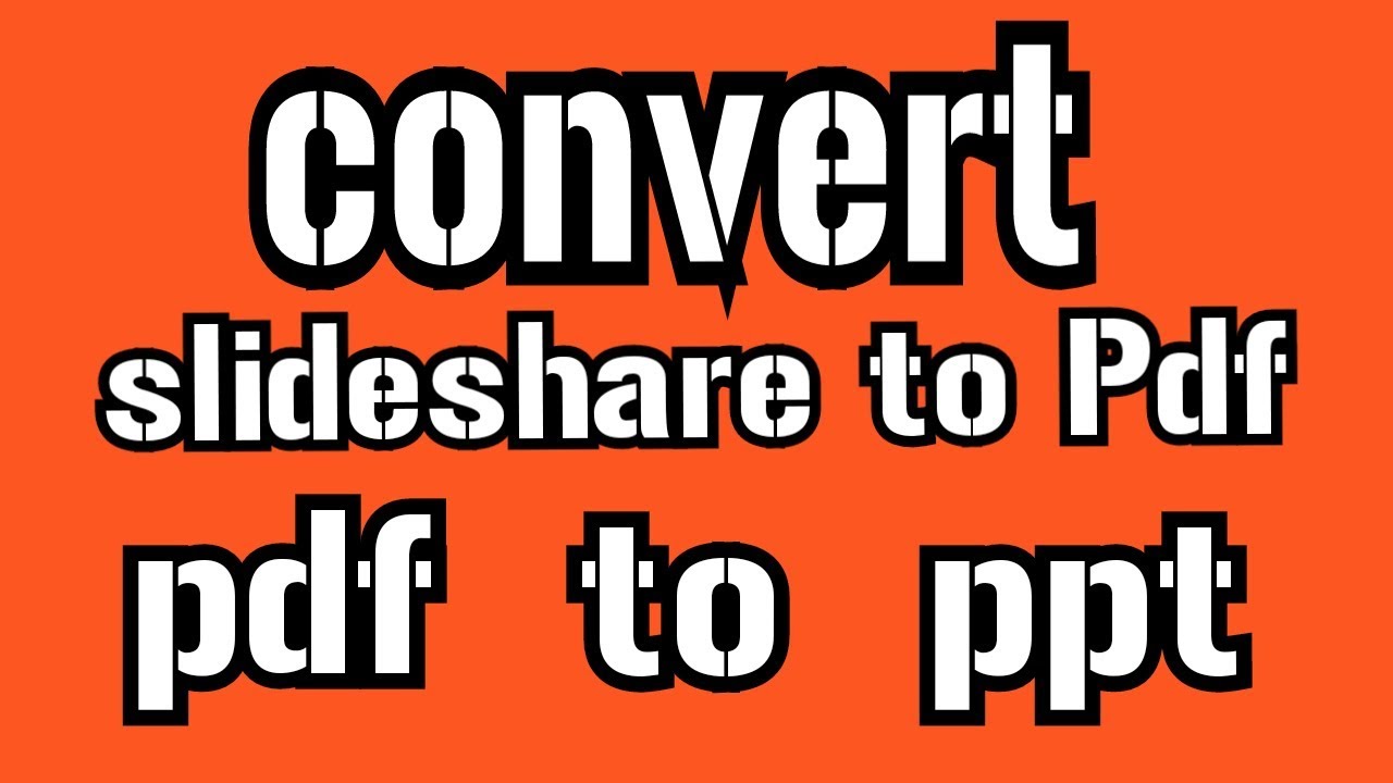 How To Convert Slideshare To Pdf And Pdf To Ppt Youtube