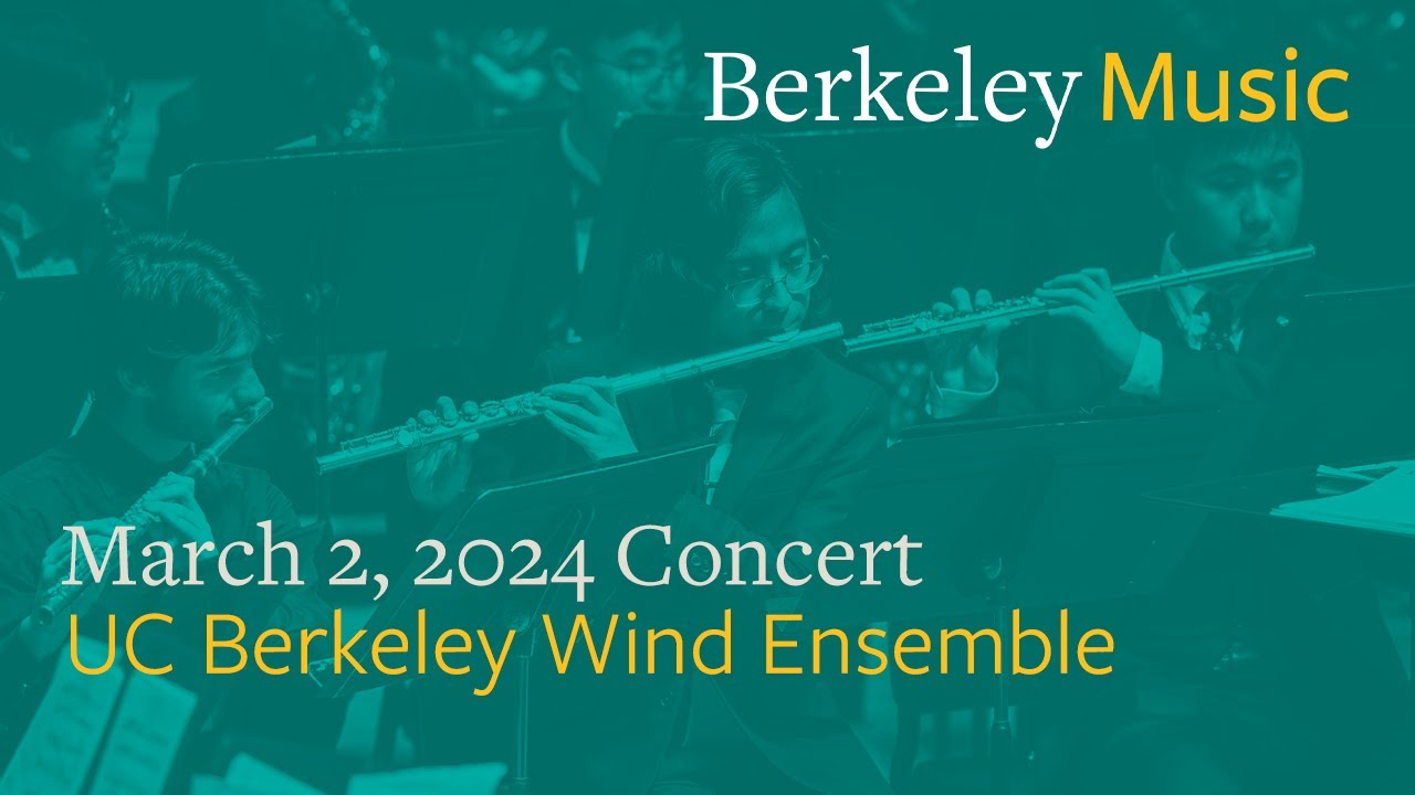 Uc Berkeley Wind Ensemble I Youtube