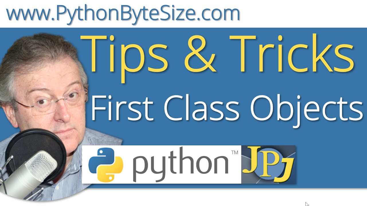 Python Tip First Class Objects Youtube