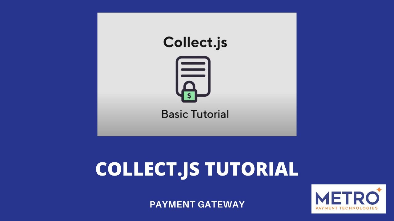 Collect Js Tutorial Metro Payment Gateway Youtube
