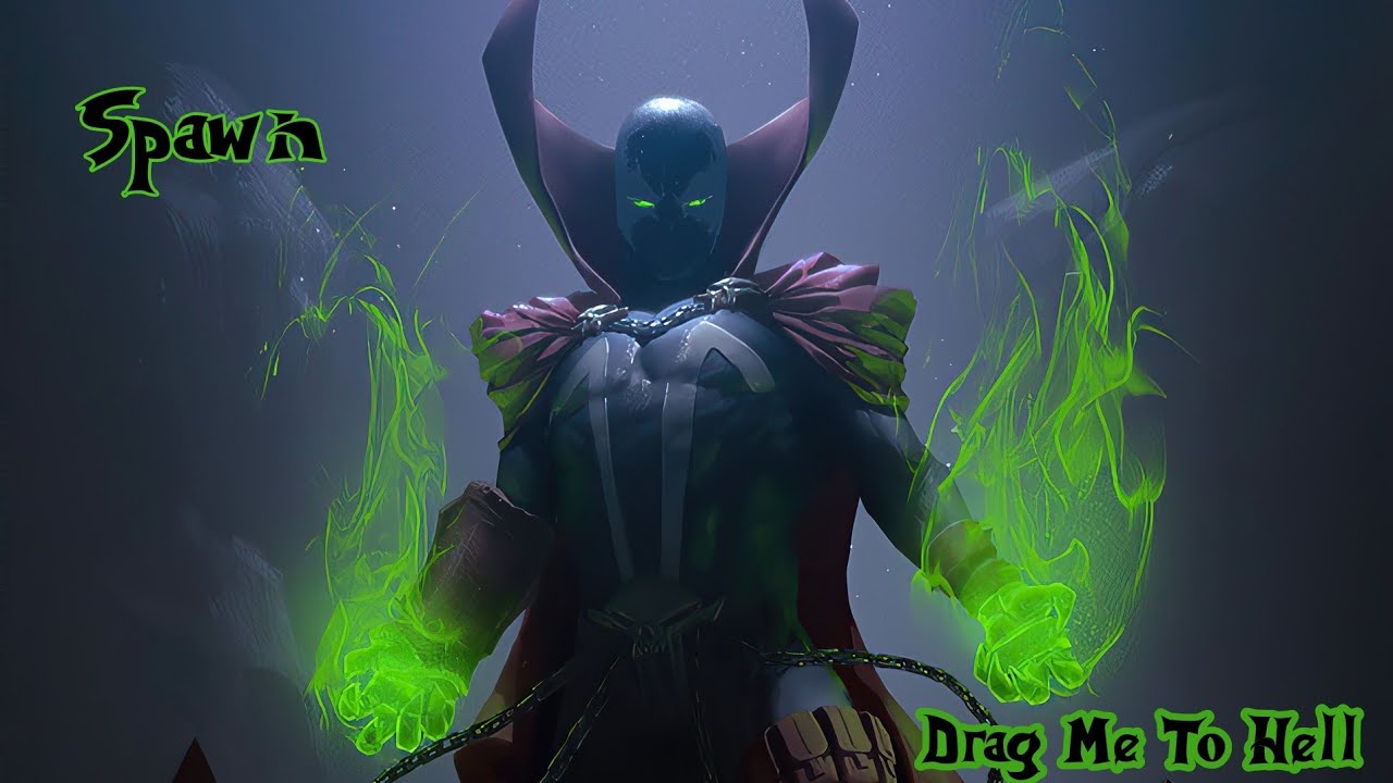 Spawn Tribute Drag Me To Hell Youtube