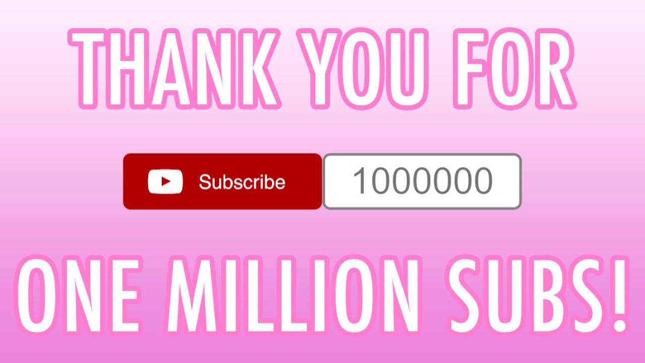 Thank You For One Million Subscribers Youtube