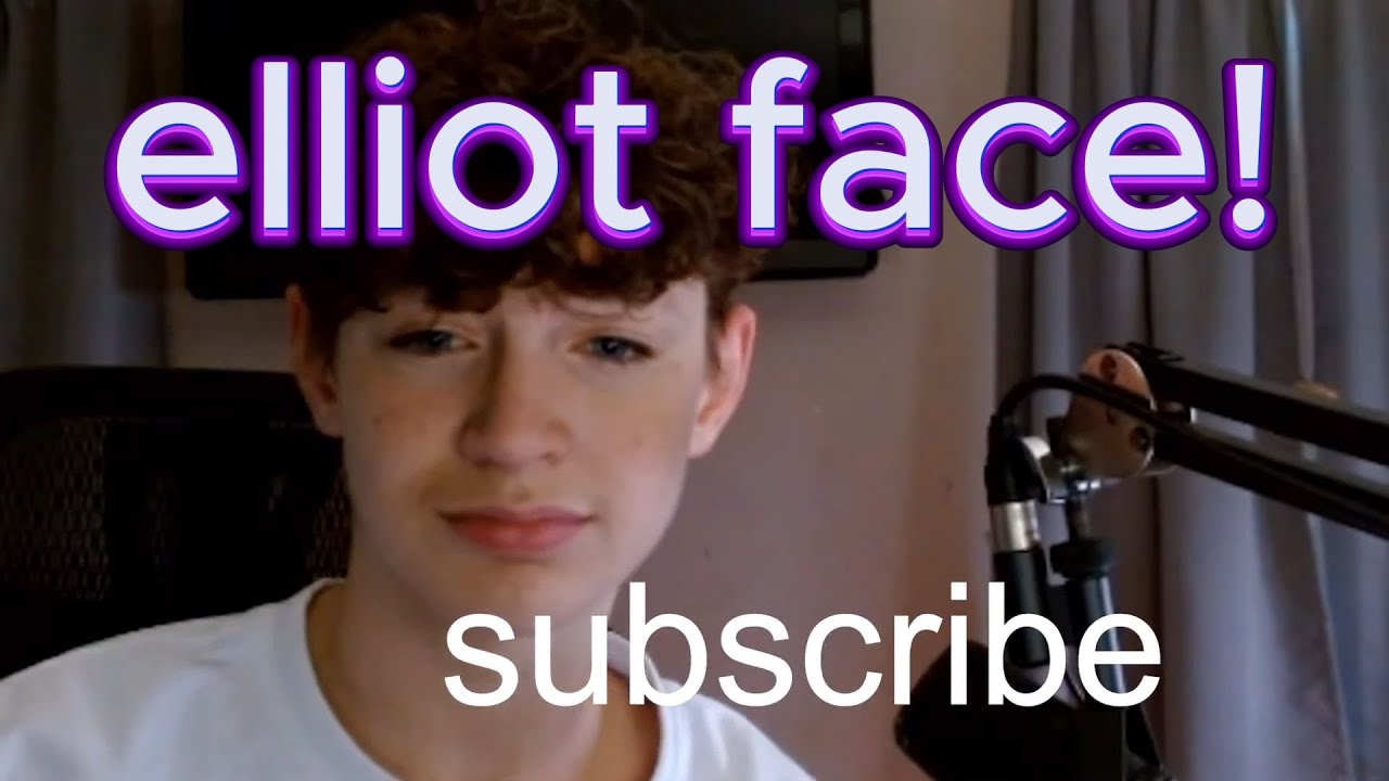 Elliot Just Did A Face Reveal Elliotvr Youtube