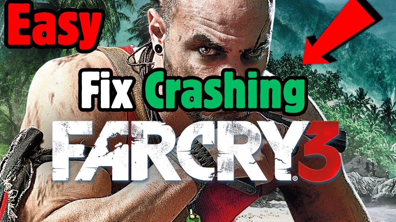 How To Fix Far Cry 3 Crashing On Pc Easy Fix Youtube