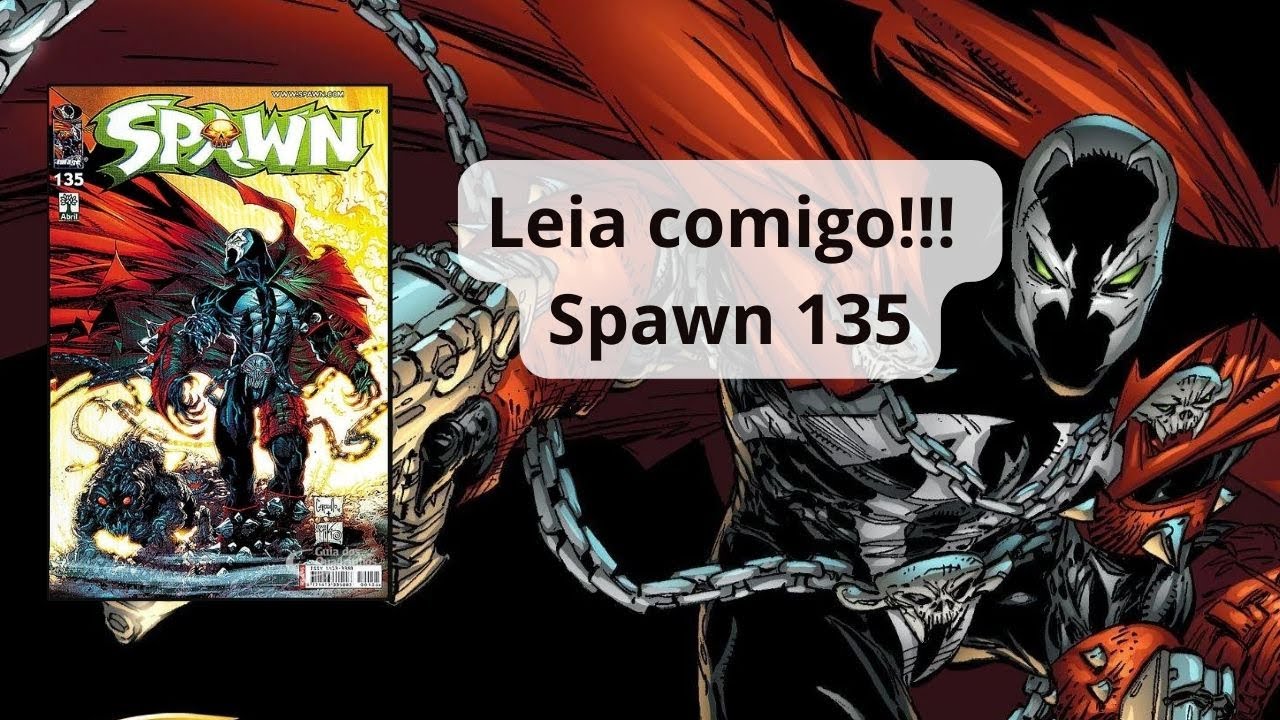 Spawn 135 Lendo Com Você Youtube
