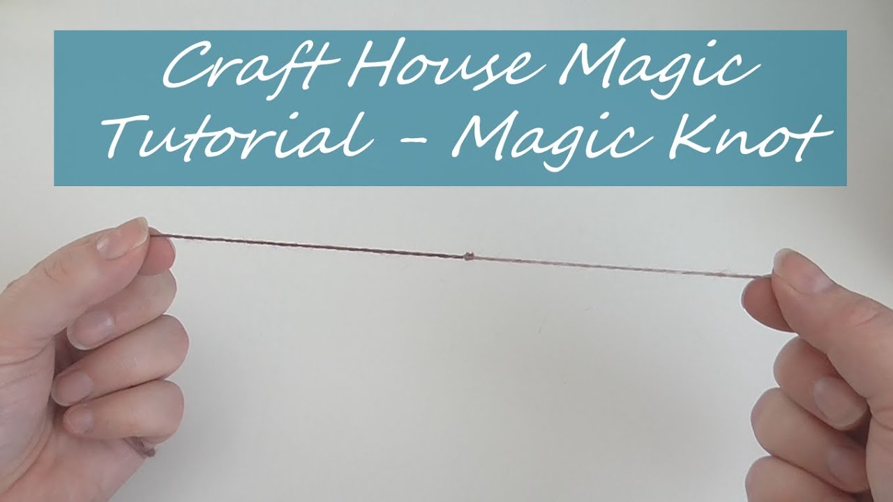 Magic Knot Tutorial Youtube