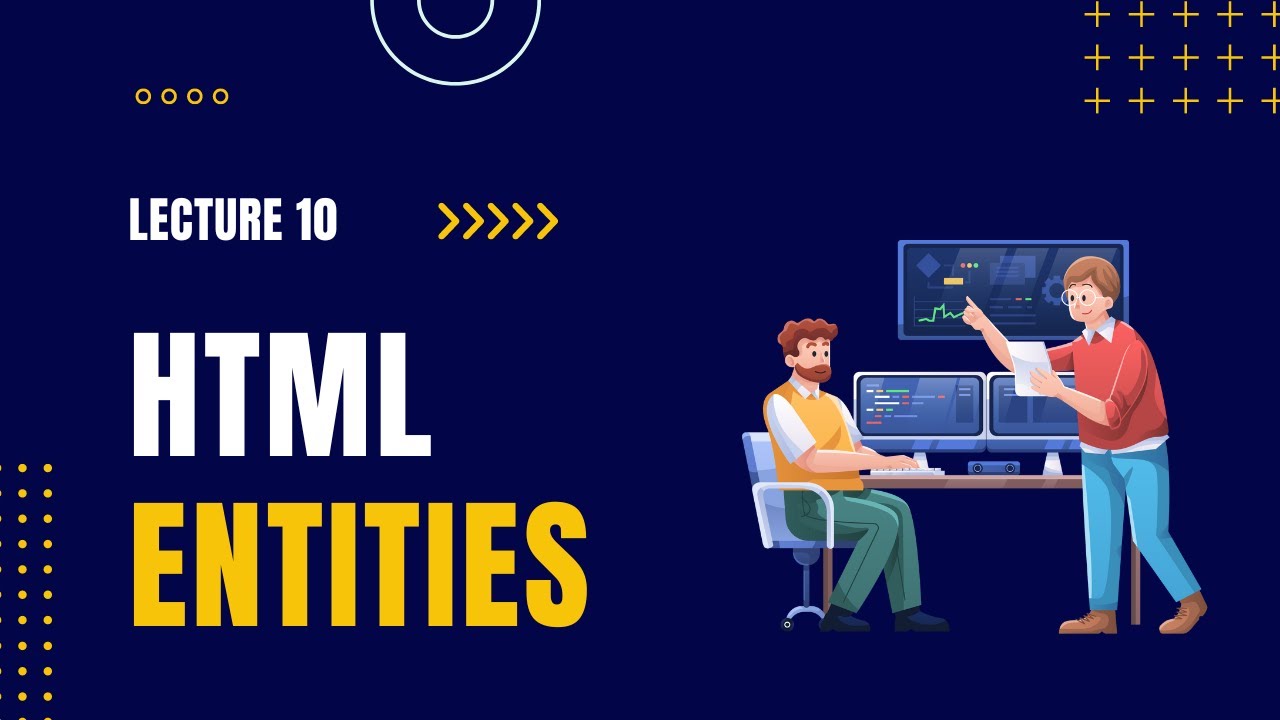 Lecture 10 Html Entities Youtube