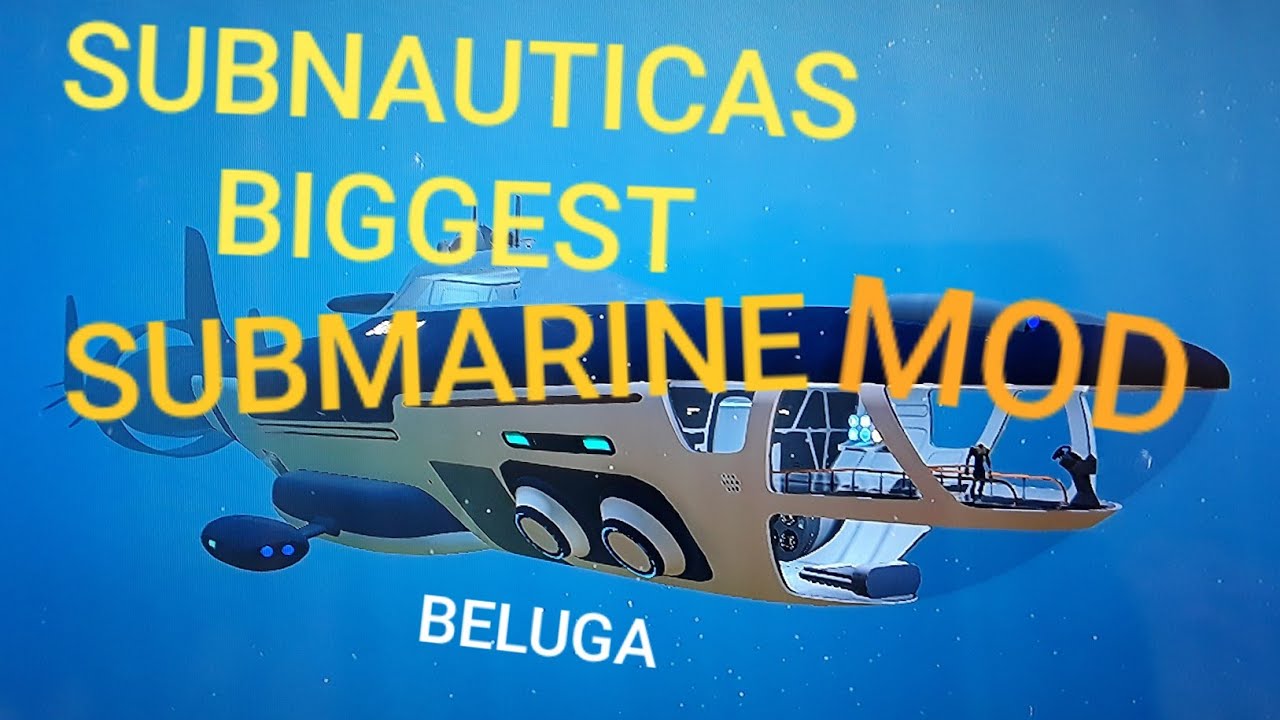 Subnauticas Biggest Submarine Mod Youtube