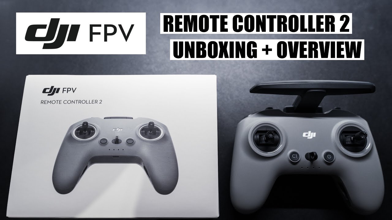 Dji Fpv Remote Controller 2 Unboxing Overview Youtube